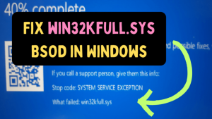 如何修复 Windows 中的win32kfull.sys蓝屏死机-Win 11系统之家